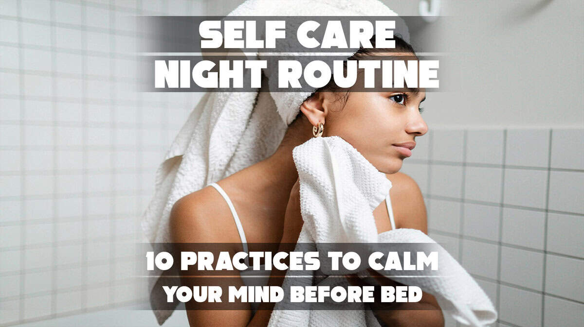 Self-Care Night Routine: 10 Tips for Sleep