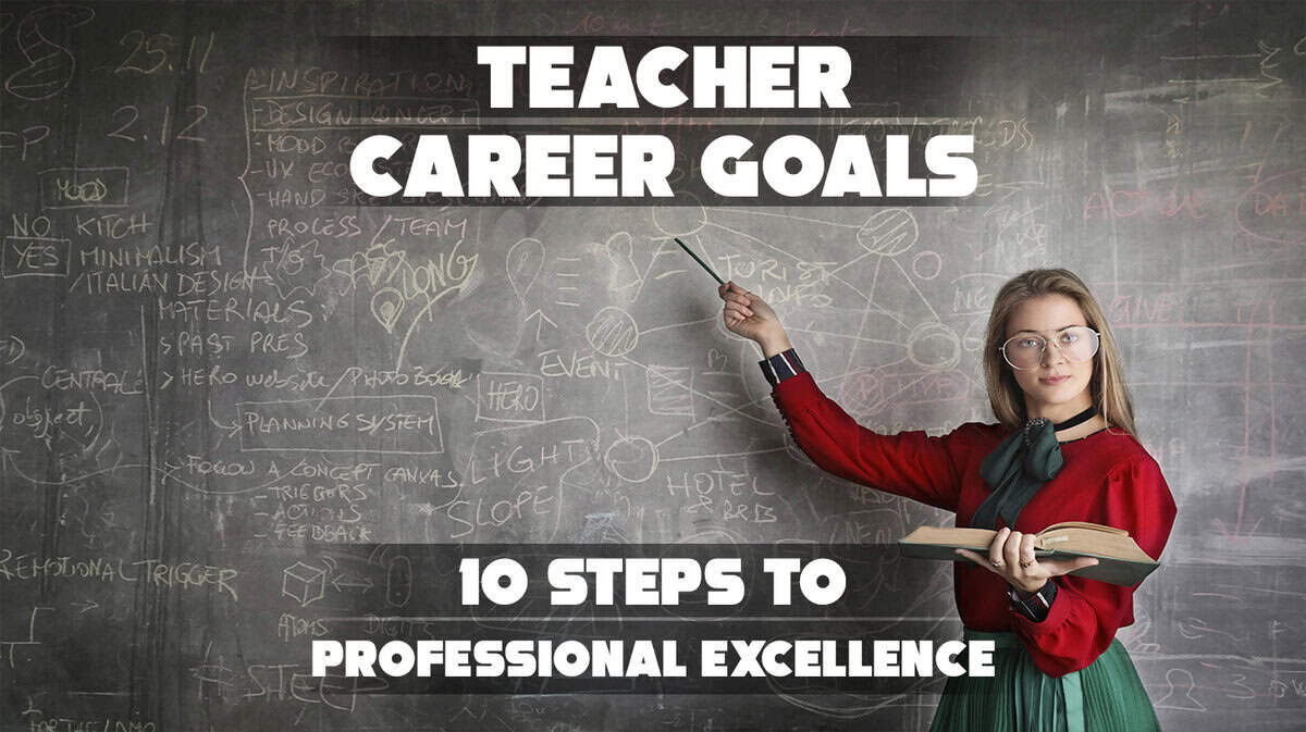 Teacher Career Goals: 10 Paths for Success